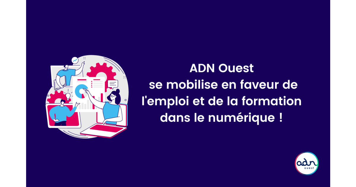 [CP] Les actions ADN Ouest en faveur de l'emploi et de la formation dans le numérique | ADN Ouest