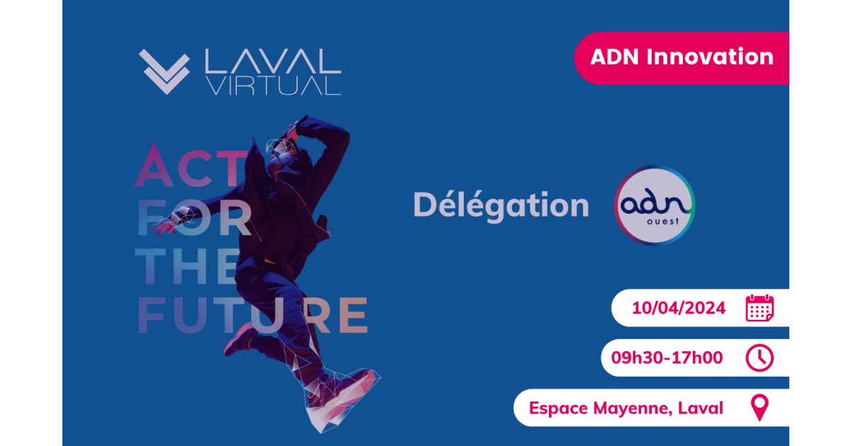 Délégation Laval Virtual 2024 | ADN Ouest