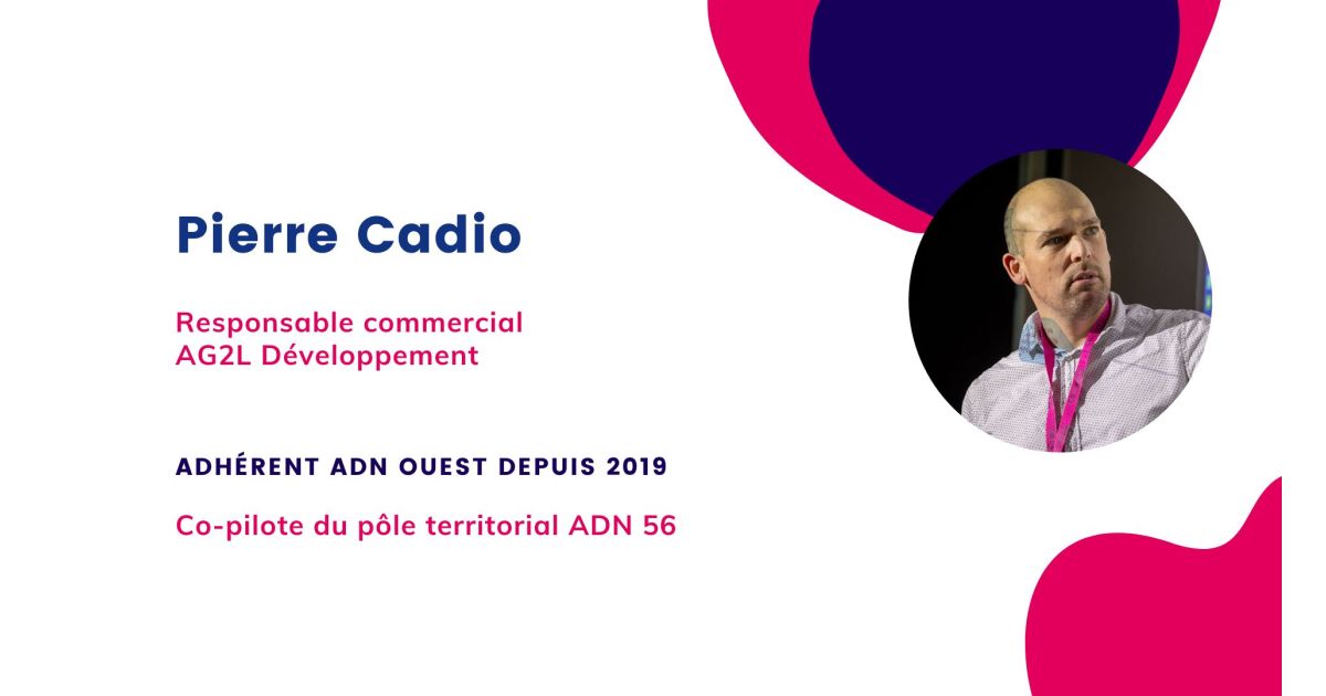 Portrait d’adhérent : Pierre Cadio, Responsable commercial chez AG2L ...